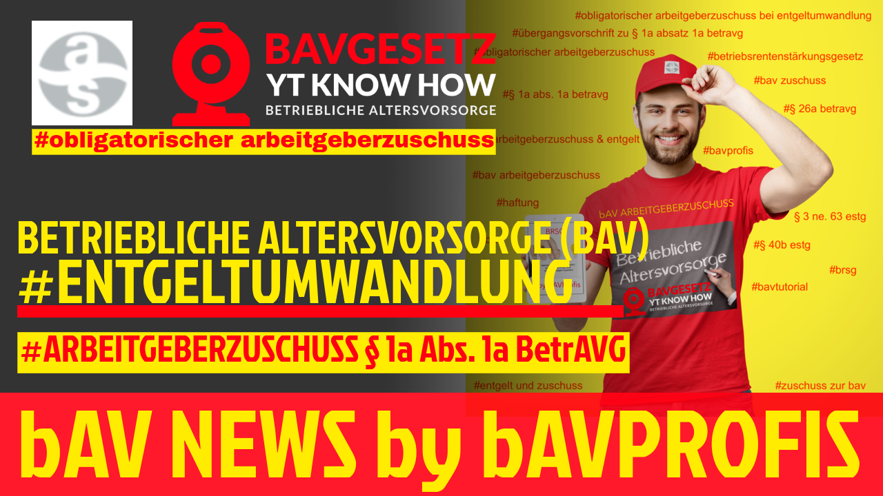 DER ARBEITGEBERZUSCHUSS IN DER BETRIEBLICHEN ALTERSVERSORGUNG (bAV)